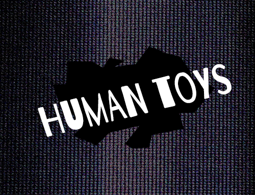 HUMAN TOYS (F) - wildwaxshows